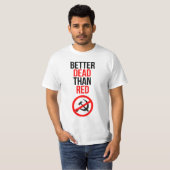 Better Dead than Red T-Shirt | Zazzle