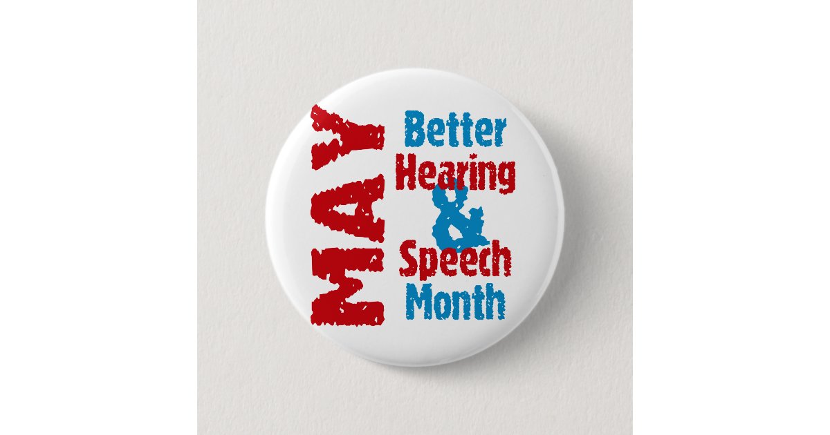 Better Hearing & Speech Month Pinback Button | Zazzle
