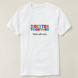 Better Together T-Shirts - Better Together T-Shirt Designs | Zazzle