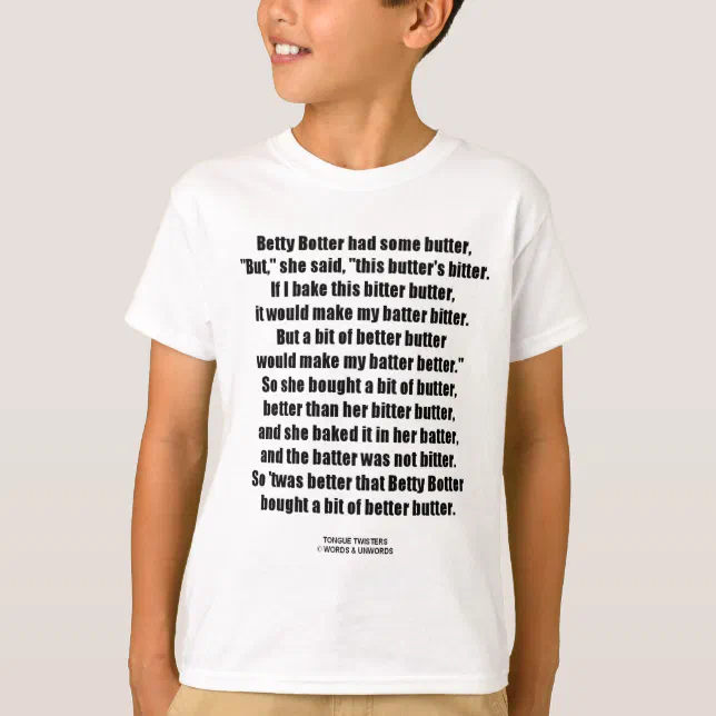 Betty Botter Bitter Butter Better (Tongue Twister) T-Shirt | Zazzle