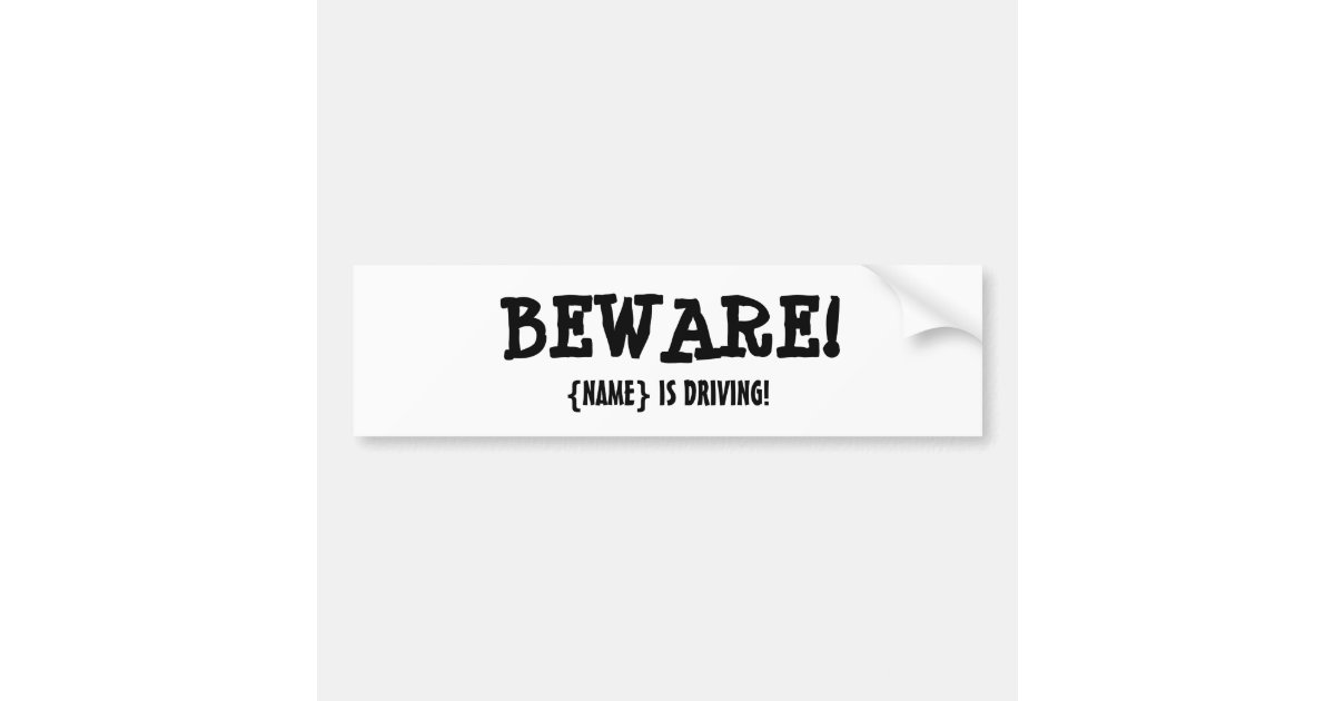 BEWARE!!! BUMPER STICKER | Zazzle.com