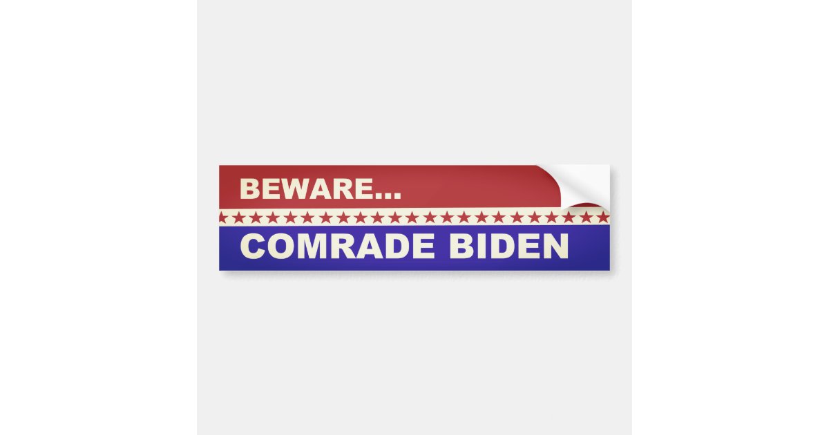 Beware Comrade Biden Bumper Sticker | Zazzle