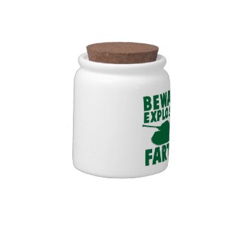 Beware EXPLOSIVE FARTS! Candy Jar | Zazzle