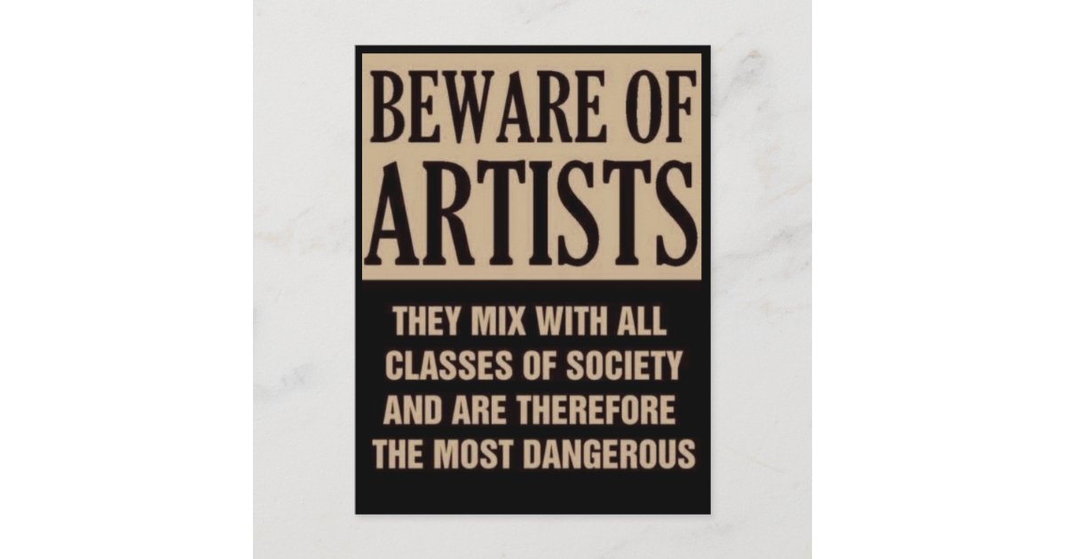 beware of artists... postcard | Zazzle