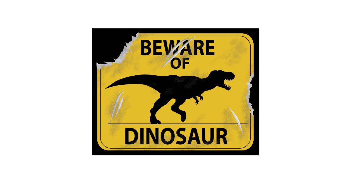 Beware of Dinosaur (damaged) Postcard | Zazzle.com