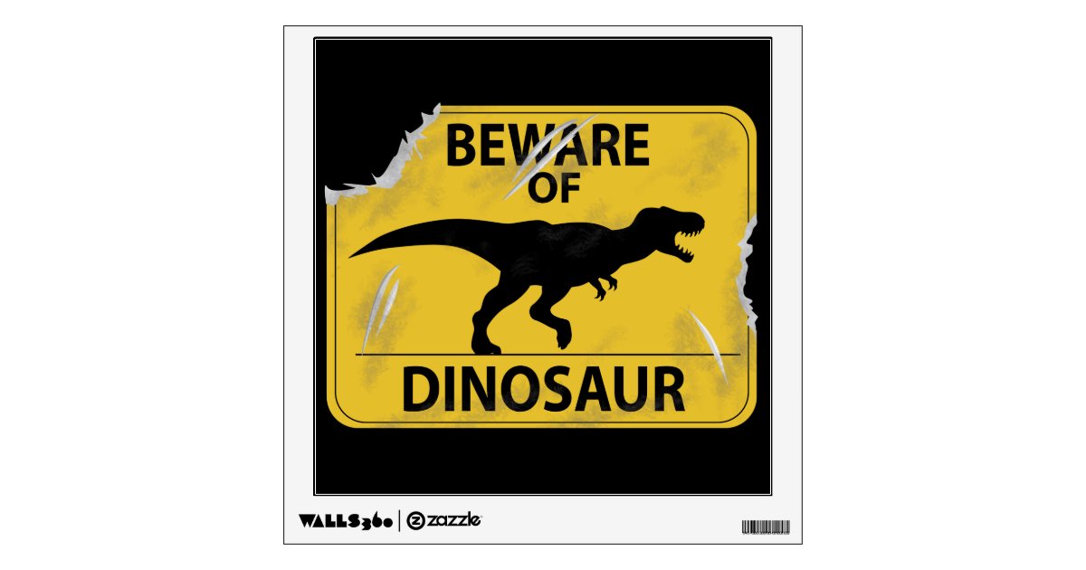 Beware of Dinosaur (damaged) Wall Decal | Zazzle