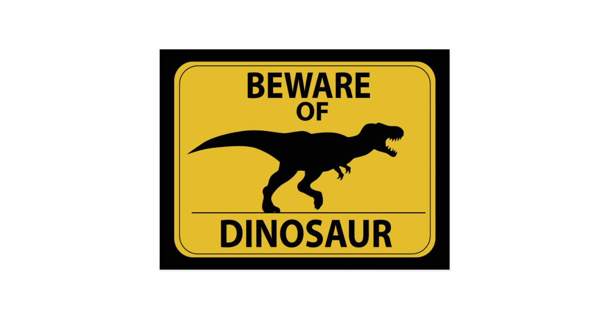 Beware of Dinosaur Postcard | Zazzle.com