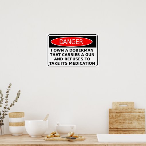 Beware of Dog Doberman Gun Funny Poster Sign Print | Zazzle