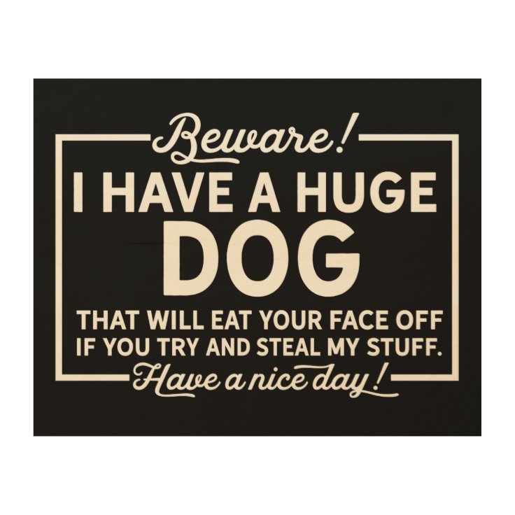 Beware of Dog Funny Wood Sign | Zazzle
