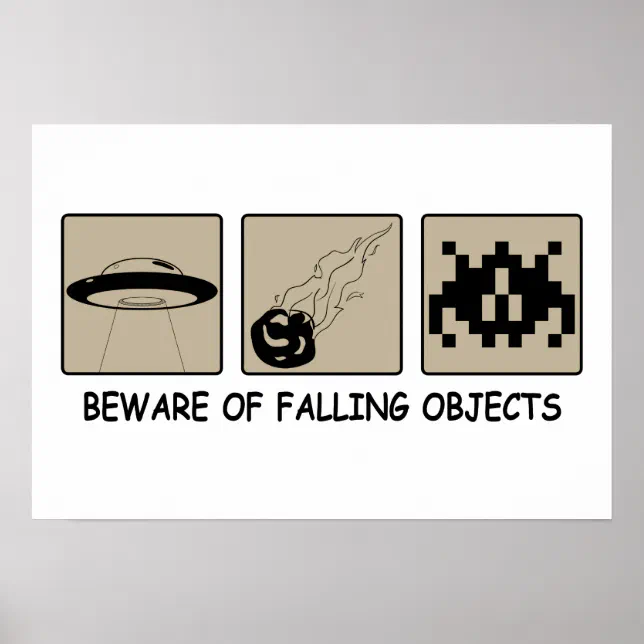 Beware of Falling Objects Poster | Zazzle