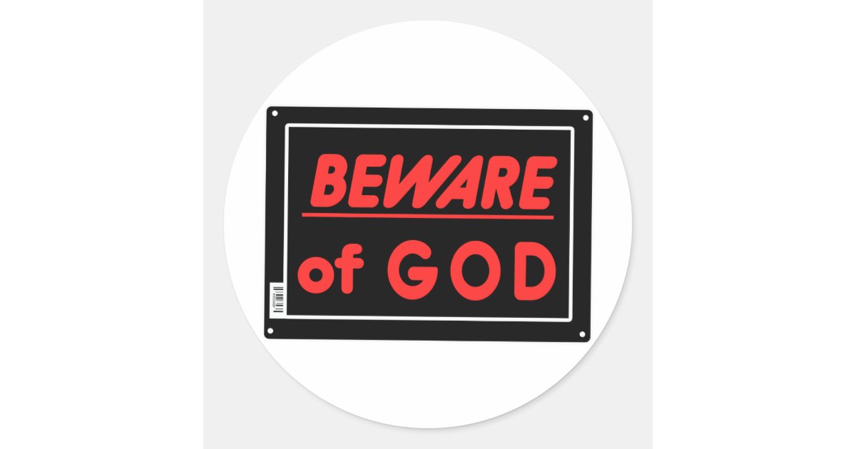 Beware of God Parody Yard Sign Classic Round Sticker | Zazzle