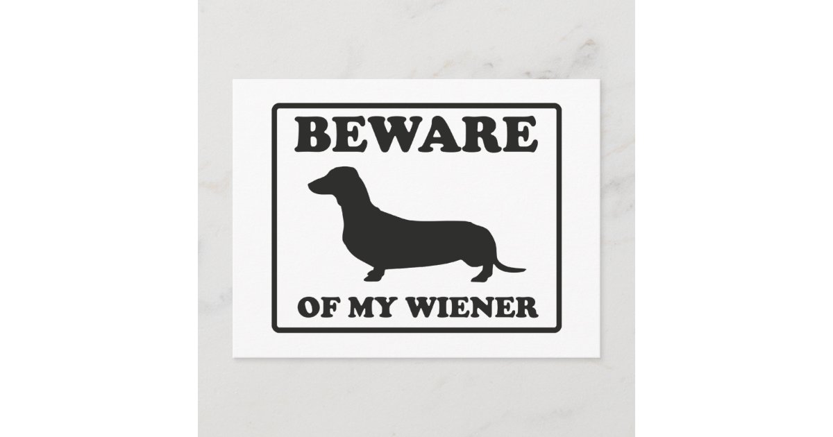 Beware Of My Wiener Postcard | Zazzle