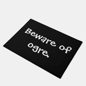 Beware of ogre. doormat | Zazzle