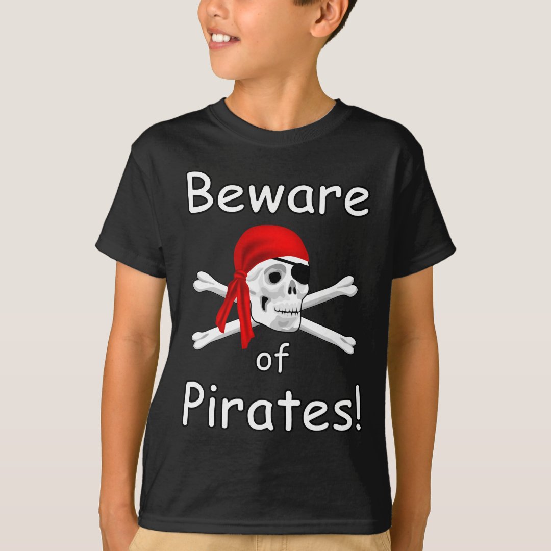 Beware of Pirates Kids T-shirt | Zazzle