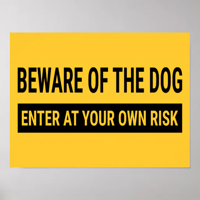 Beware of The Dog Enter at Your Own Risk Poster | Zazzle