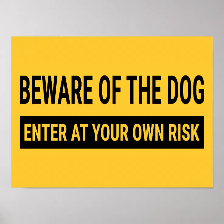 Beware of The Dog Enter at Your Own Risk Poster | Zazzle