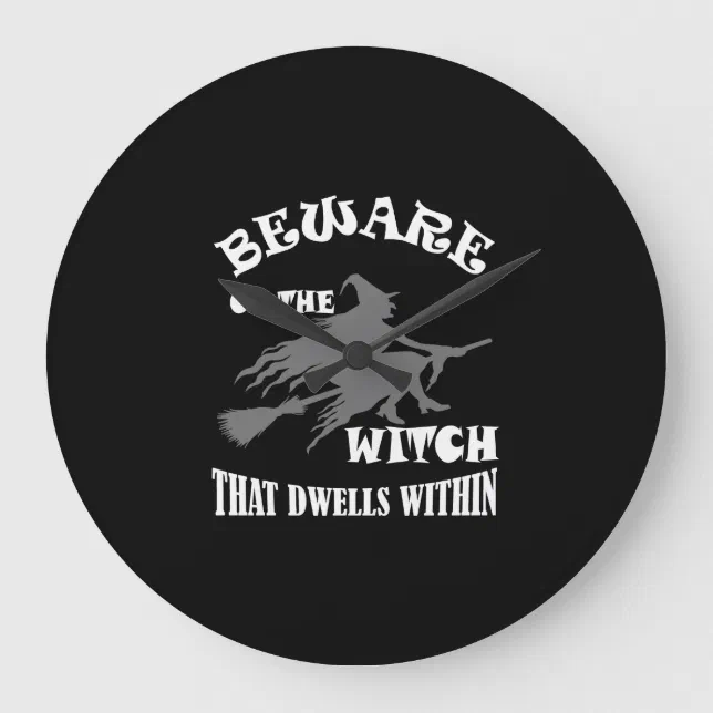 beware of the witch that dwells within large clock | Zazzle