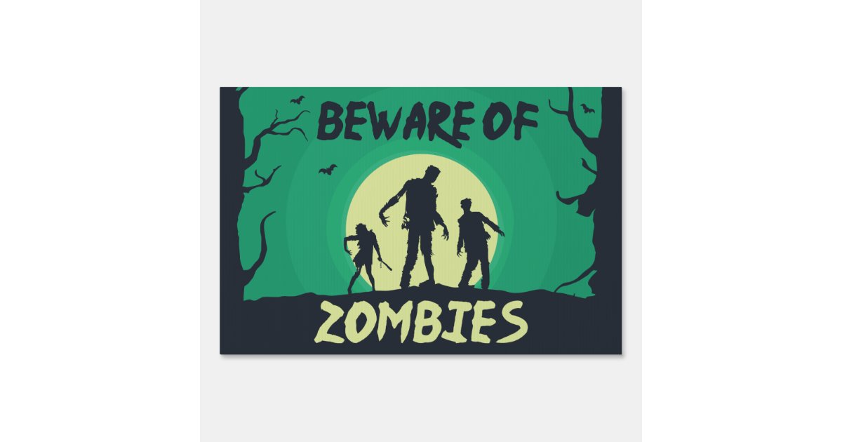 Beware Of Zombies Yard Sign | Zazzle