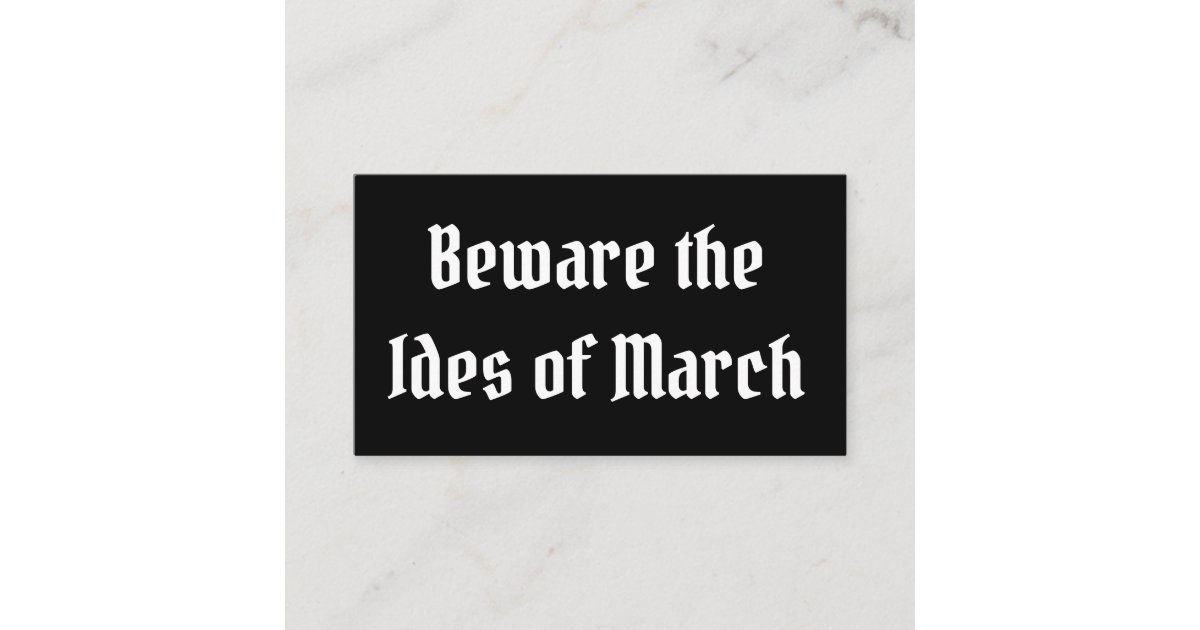 Beware the Ides of March Business Card | Zazzle