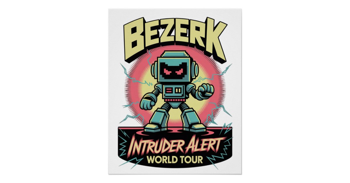 Bezerk Intruder Alert World Tour Retro Arcade Poster | Zazzle