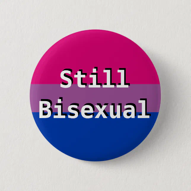 Bi+ Pride Flag Still Bisexual Button | Zazzle