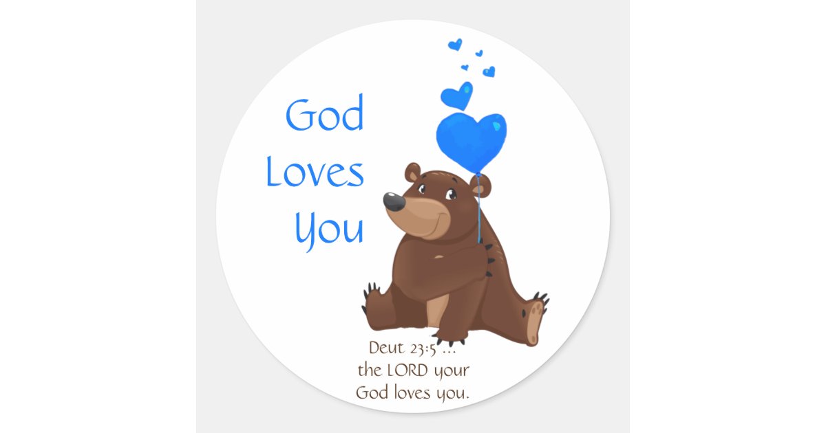 Bible Scripture, God Loves You Cute Teddy Bear Classic Round Sticker ...