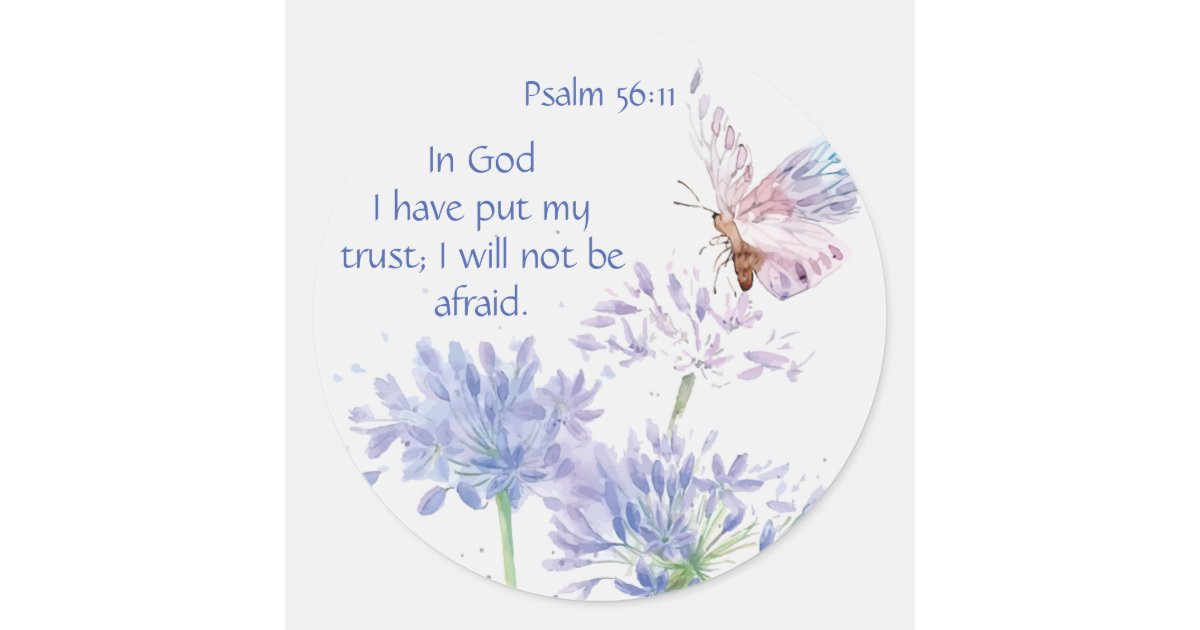 Bible Scripture Psalm 56:11 Not be Afraid Quote Classic Round Sticker ... Bible Scripture Psalm 56:11 Not be Afraid Quote Classic Round Sticker ...