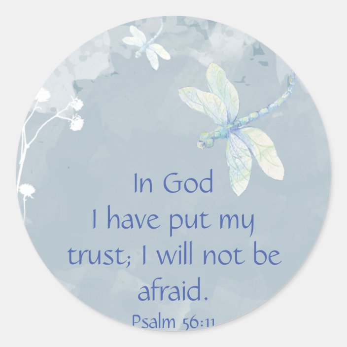 Bible Scripture Psalm 56:11 Not be Afraid Quote Classic Round Sticker ... Bible Scripture Psalm 56:11 Not be Afraid Quote Classic Round Sticker ...