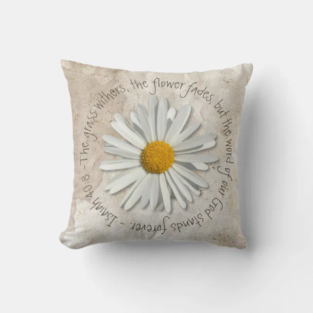 Bible Verse Daisy Flower - Religious - Isaiah 40:8 Throw Pillow | Zazzle