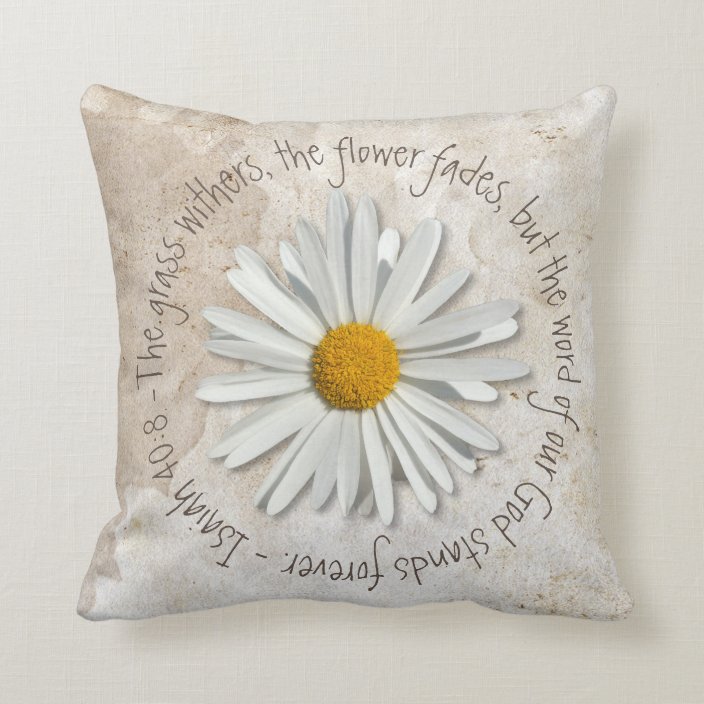 Bible Verse Daisy Flower - Religious - Isaiah 40:8 Throw Pillow ...