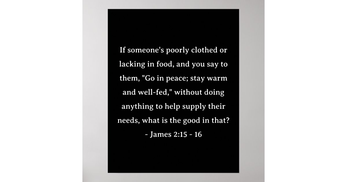 Bible Verse James 2 15 16 Poster Zazzle Bible Verse James 2 15 16 Poster Zazzle