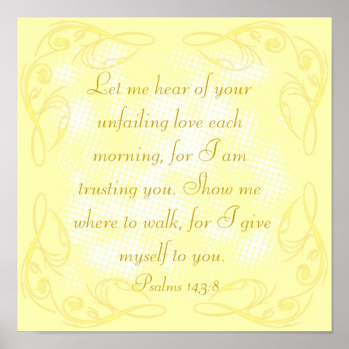 Bible verse Psalm 143:8 poster | Zazzle.com