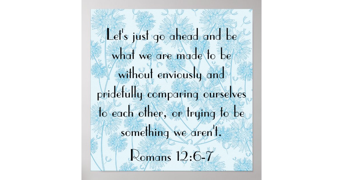 bible verse reminder Romans 12:6-7 Poster | Zazzle