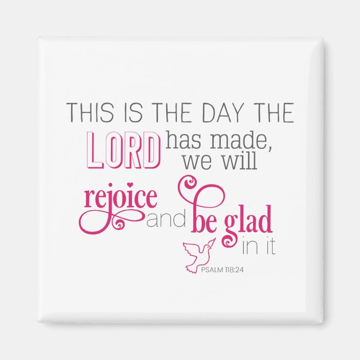 Bible Verse This is the Day the Lord has Made Magnet | Zazzle.com