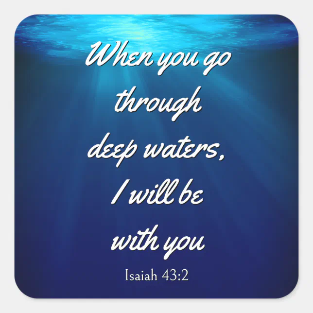 Bible Verse When You Go Through Deep Waters Square Sticker | Zazzle
