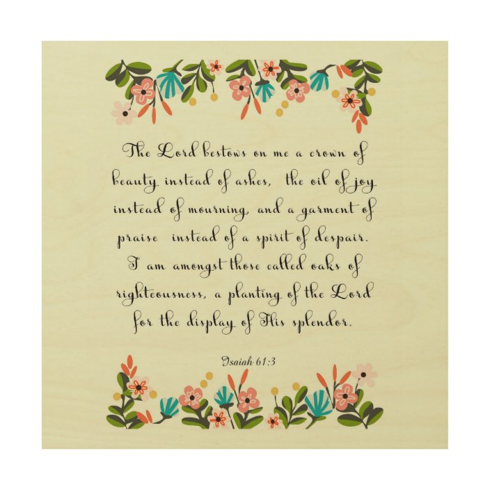 Bible Verses Art - Isaiah 61:3 | Zazzle.com