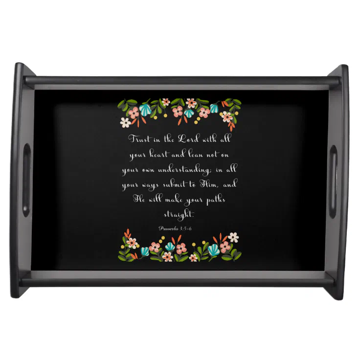 Bible Verses Art - Proverbs 3:5-6 Serving Tray | Zazzle