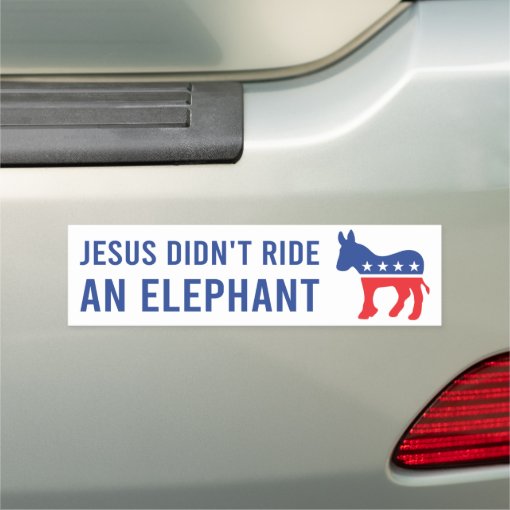 Biden 2020 - Jesus Didn't Ride An Elephant Bumper Car Magnet | Zazzle