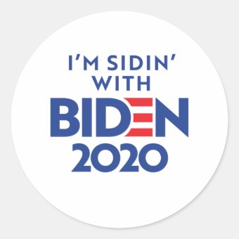 BIDEN 2020 - Sidin' with Biden Classic Round Sticker | Zazzle
