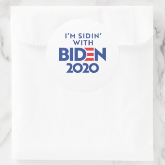 BIDEN 2020 - Sidin' with Biden Classic Round Sticker | Zazzle
