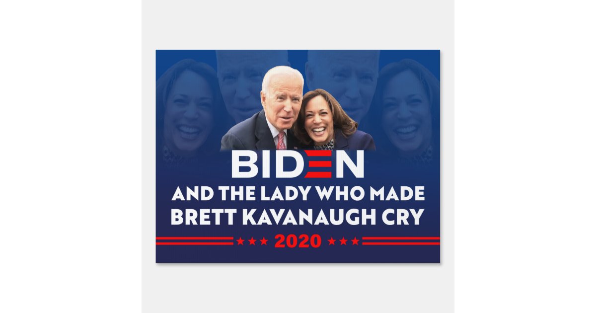 biden and the lady who made brett kavanaugh cry sign | Zazzle