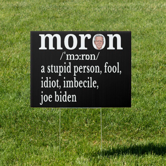 Biden Anti Moron Definition A Stupid Person Fool Sign | Zazzle