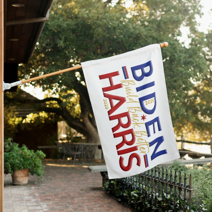 Biden-Harris 2020 Election Build Back Better House Flag | Zazzle