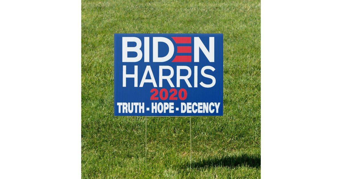 Biden Harris 2020 Truth Hope Decency Sign | Zazzle