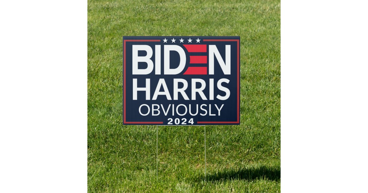 Biden Harris Obviously 2024 Presidential Sign | Zazzle