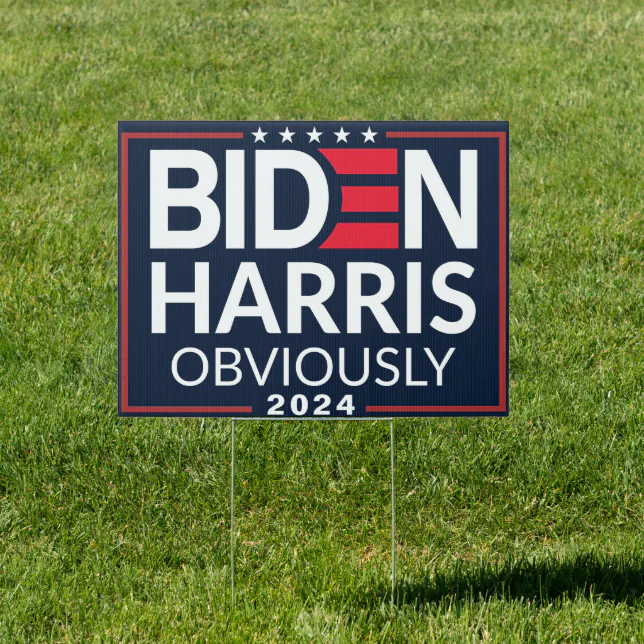 Biden Harris Obviously 2024 Presidential Sign | Zazzle