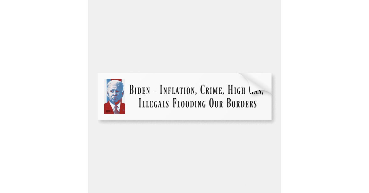 Biden - Inflation, Crime, ... - Bumper Sticker | Zazzle