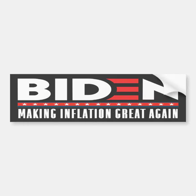 Biden Making Inflation Great Again Anti Joe Biden Bumper Sticker | Zazzle