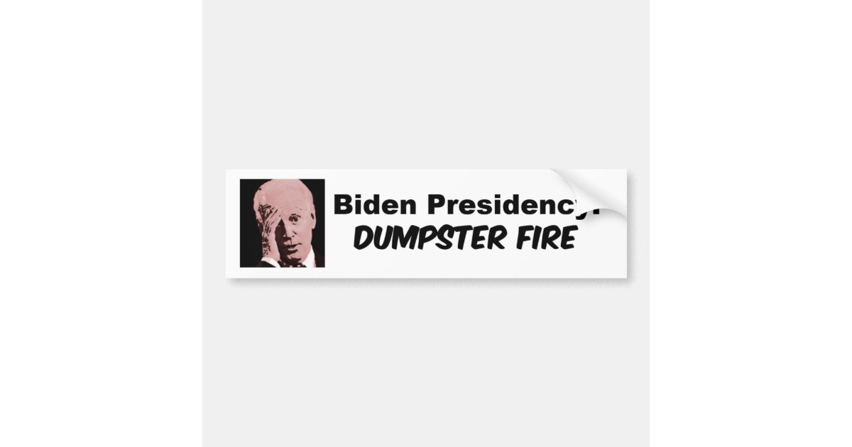 Biden Presidency: Dumpster Fire Bumper Sticker | Zazzle