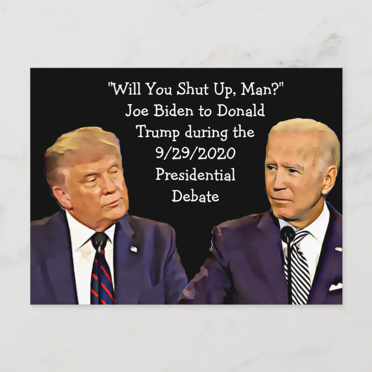 Biden tells Trump, Just Shut Up Man, Quotes Postcard | Zazzle